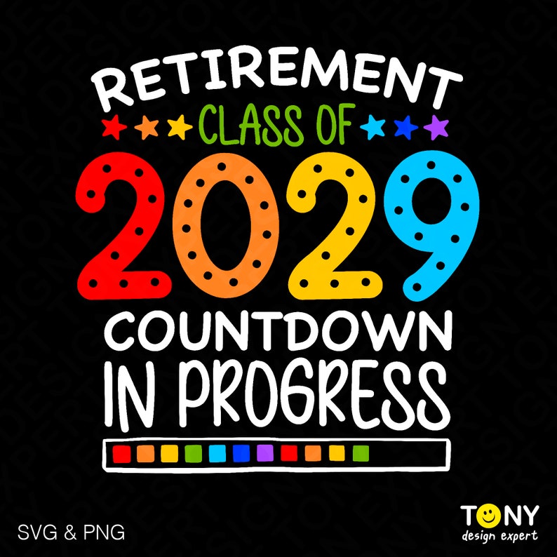 Retirement Class of 2029 Svg Png, Countdown in Progress Svg, Funny ...