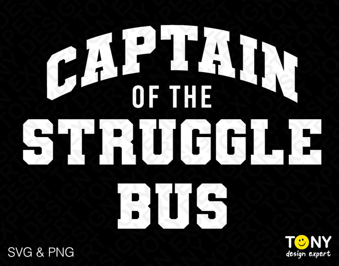 Captain of the Struggle Bus Svg Png, Mom Life Svg, Funny Sarcastic ...