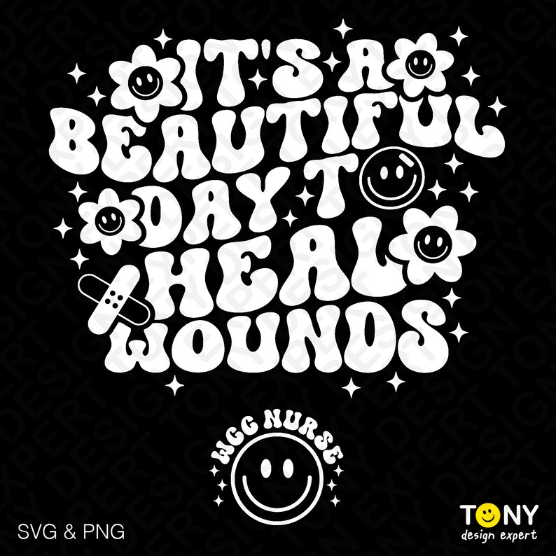 It's Beautiful Day to Heal Wounds Svg Png, Wcc Nurse Svg, Wound Care ...