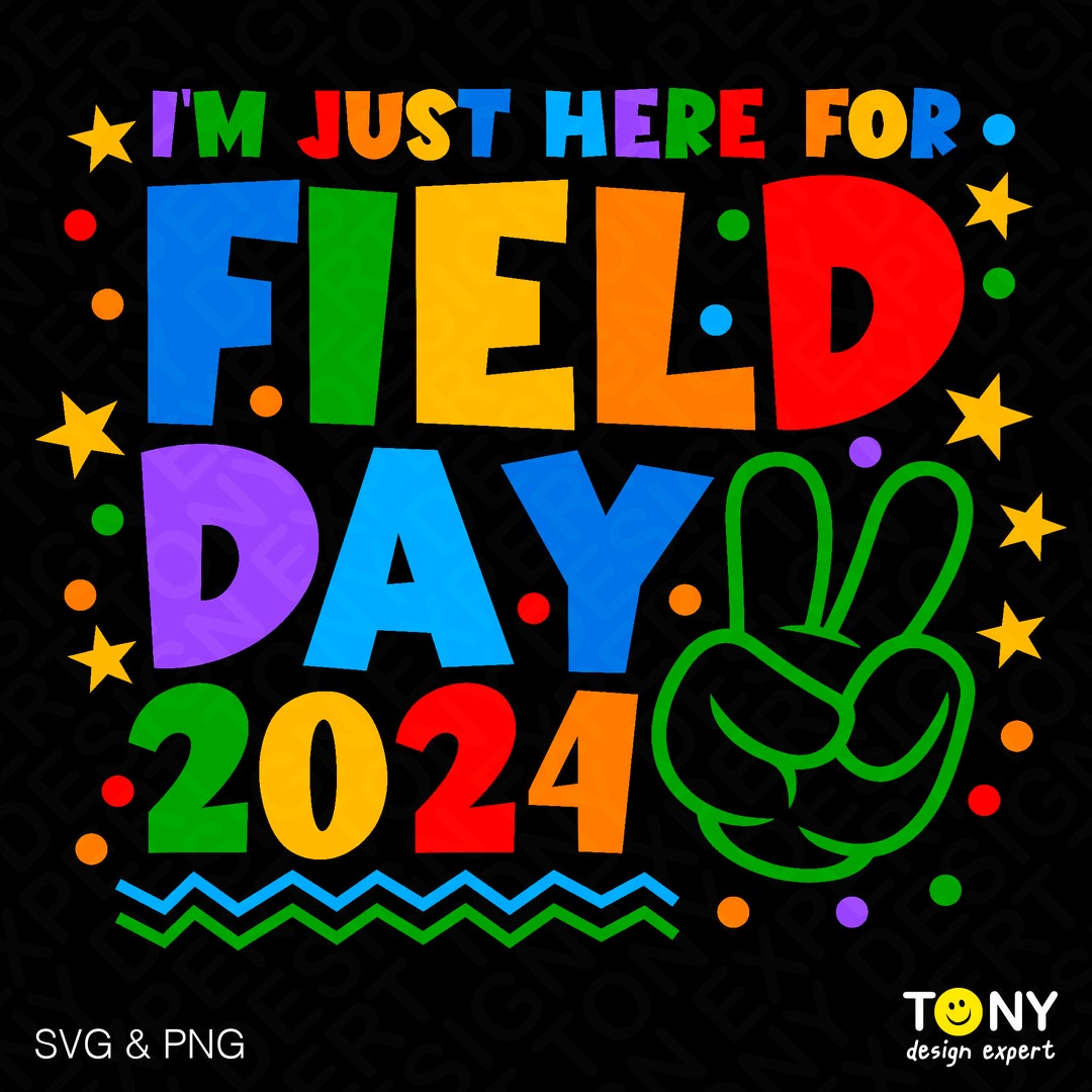 I'm Just Here for Field Day 2024 Svg Png, Happy Field Trip Svg, School ...