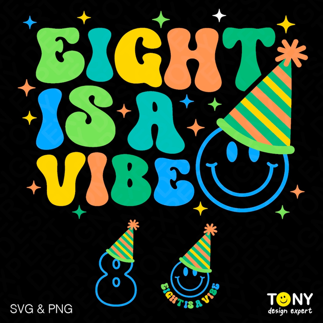 3 Design Bundle Eight is A Vibe Svg Png, 8th Birthday Svg, Funny Kids ...