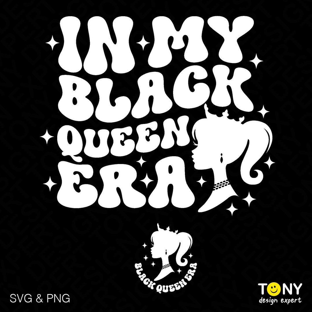 2 Design Bundle in My Black Queen Era Svg Png, Black History Month ...