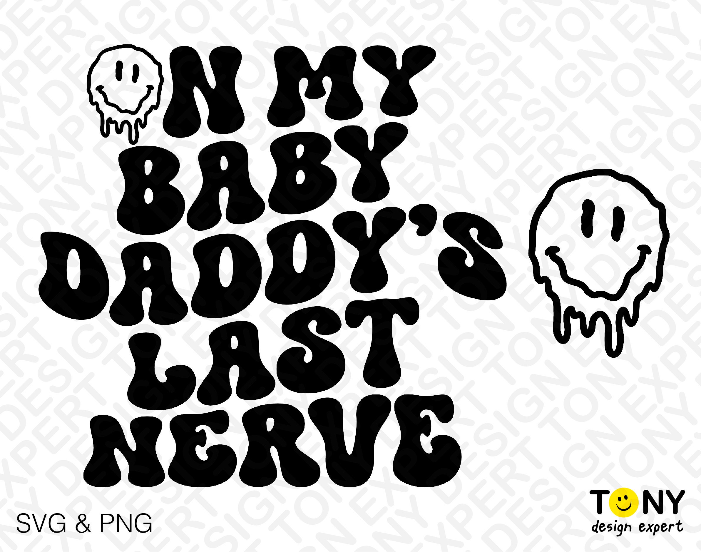 On My Baby Daddy's Last Nerve Svg Png, Funny Front Back Pocket Retro ...