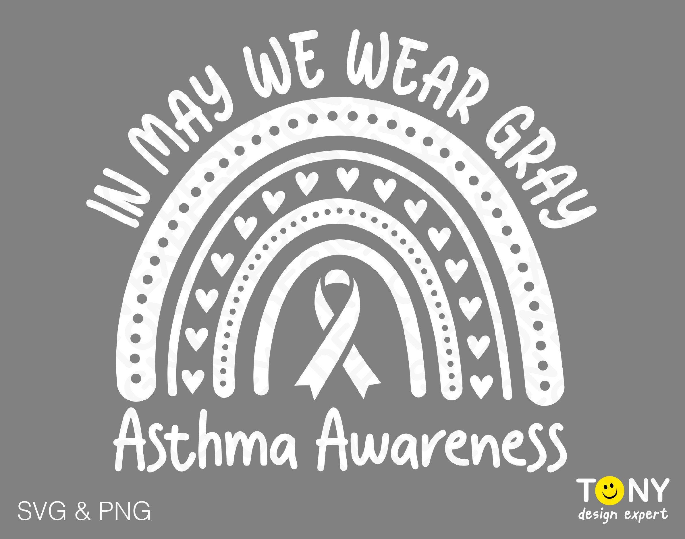 In May We Wear Gray Svg Png Asthma Awareness Svg Asthma Svg - Etsy