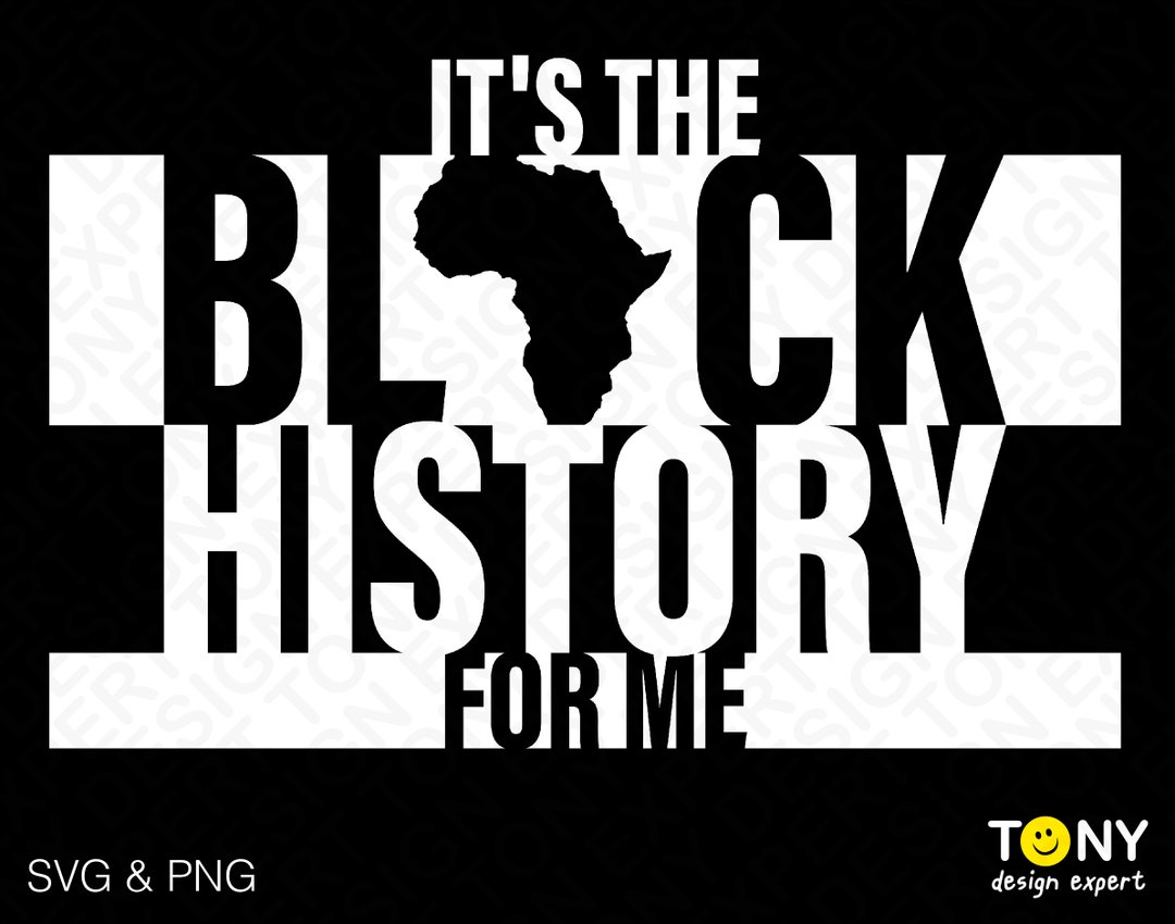 Its The Black History For Me Svg Png I Am Black History Svg Black