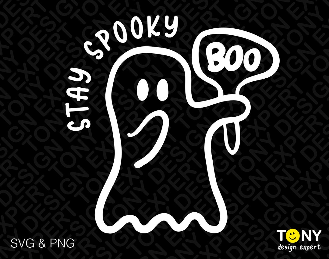 Stay Spooky Svg Png, Funny Halloween Svg, Spooky Season Svg, Cute Ghost ...