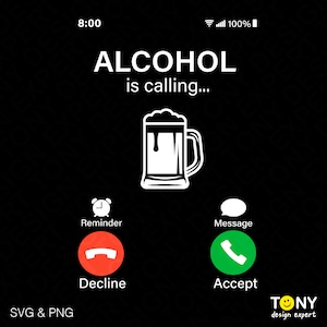 Alcohol is Calling Svg Png, Incoming Call Svg, Funny Alcohol Drink ...