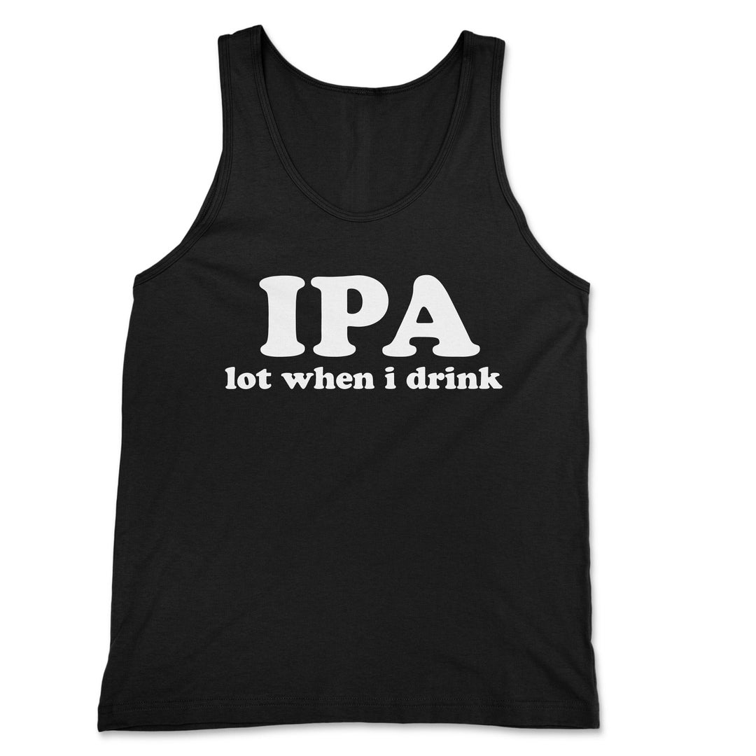 IPA Lot When I Drink Tank Top Adult Unisex Cotton Tank Top Funny ...