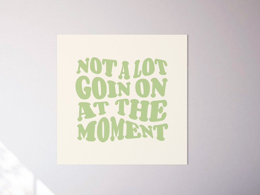 Taylor Swift Poster, Taylor Swift Wall Art, Not a Lot Going on at the ...