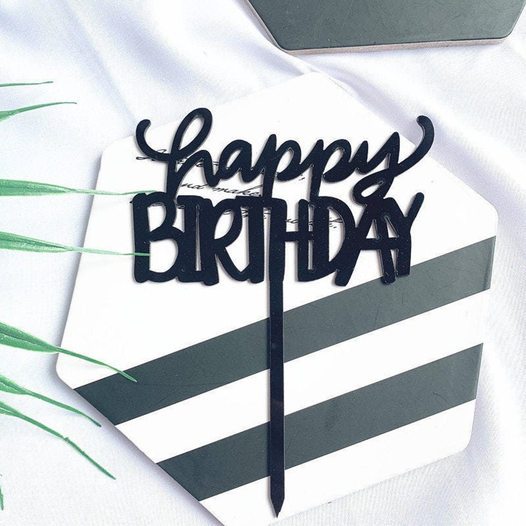 Cake Topper | Happy Birthday Acrylic Cake Topper | Black | Party ...
