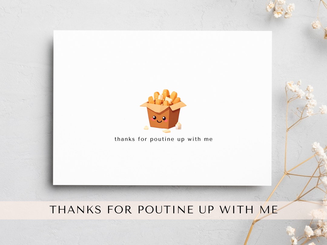Greeting Card | Thanks for Poutine up With Me | Anniversary Card ...