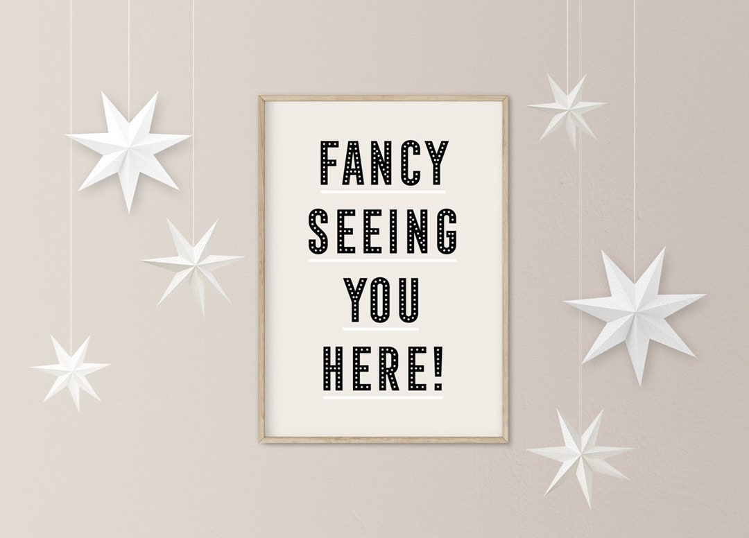 Fancy Seeing You Here Poster, Hallway Art Print, Entranceway Wall Art ...