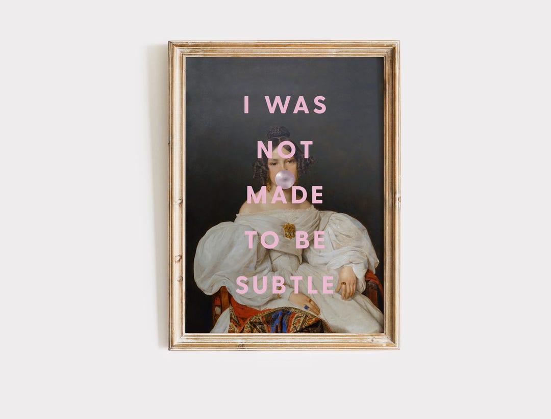 PRINTABLE I Was Not Made to Be Subtle Print, Altered Vintage Portrait ...