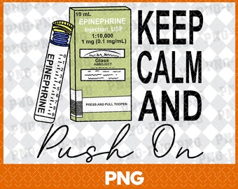 Keep Calm and Push on PNG ICU Nurse Png Intensive Care Unit - Etsy