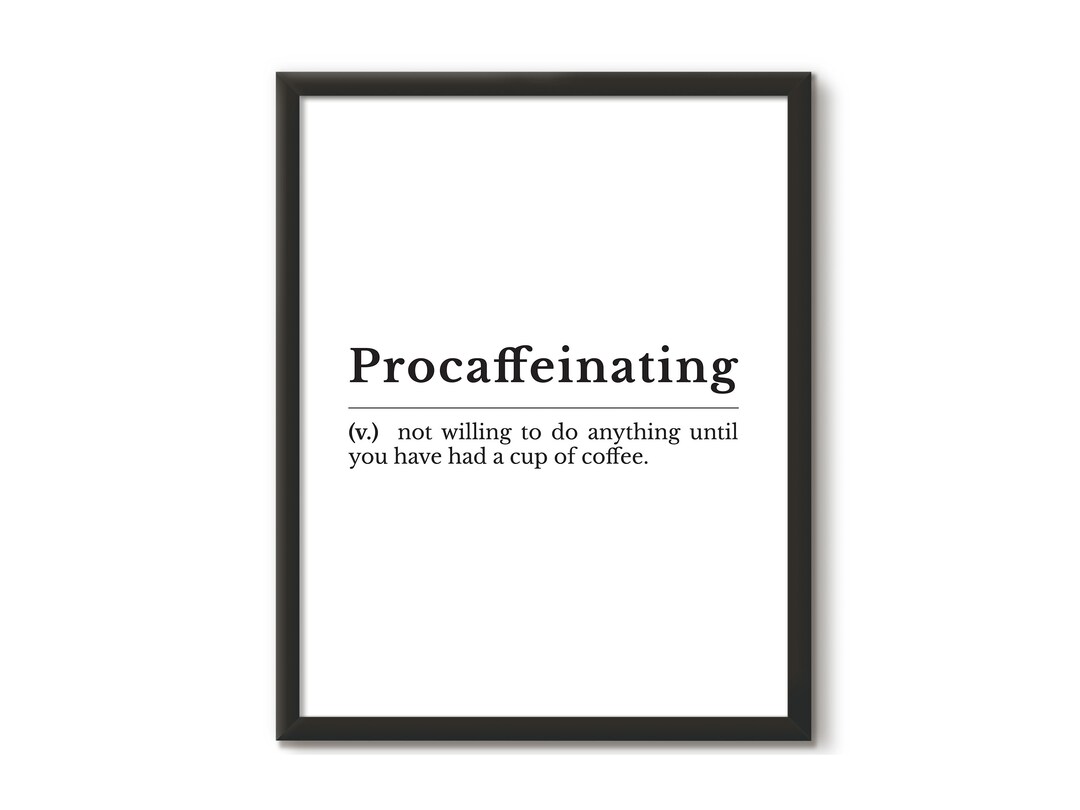 Procaffeinating Definition Poster, Funny Definition Print, Coffee ...