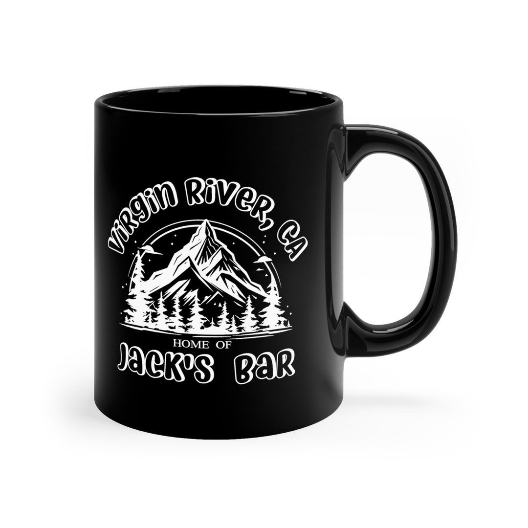 Virgin River, CA, Home of Jack's Bar 11oz Black Mug, Black Mug, Virgin ...