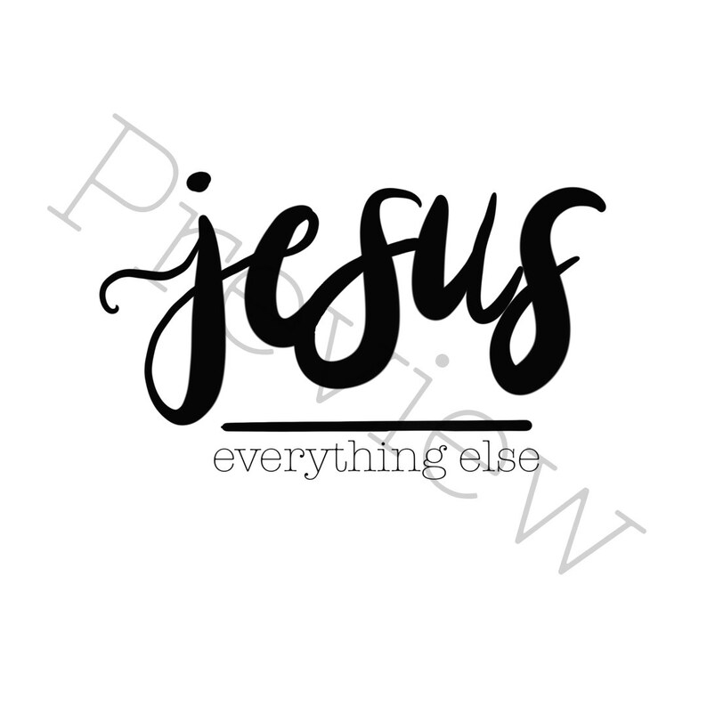 Jesus Above Everything Else PNG and SVG Cut File for Silhouette and ...