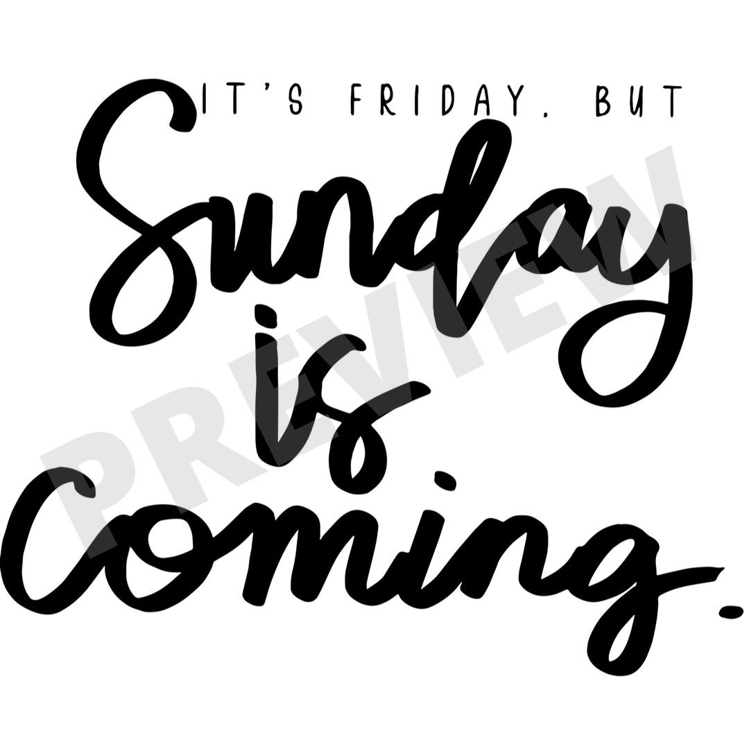 Sunday is Coming PNG and SVG Cut File for Silhouette and Cricut - Etsy
