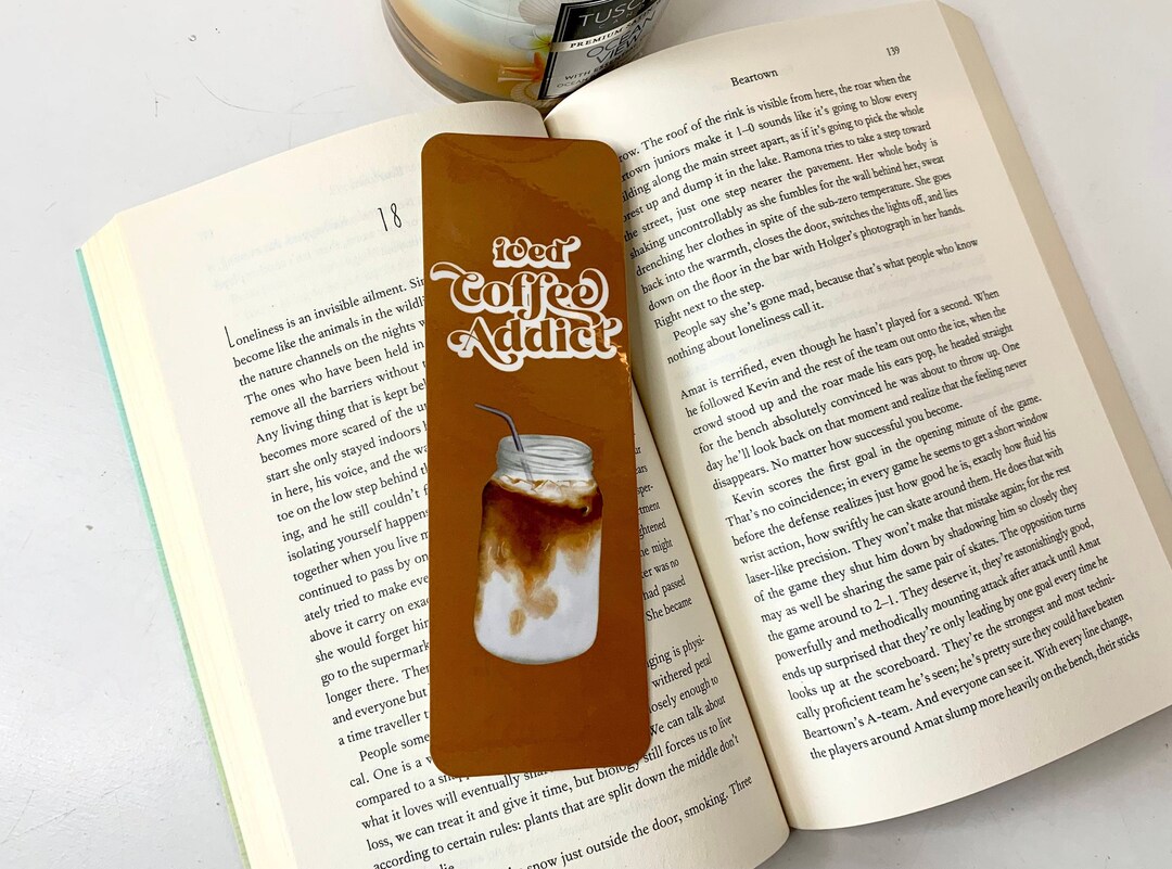 Iced Coffee Addict Bookmark Handmade Bookmarks Laminated Caffeinated ...