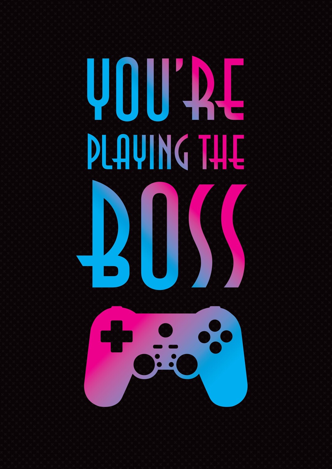 Gaming Print You're Playing the Boss Digital Prints, Bedroom Prints ...