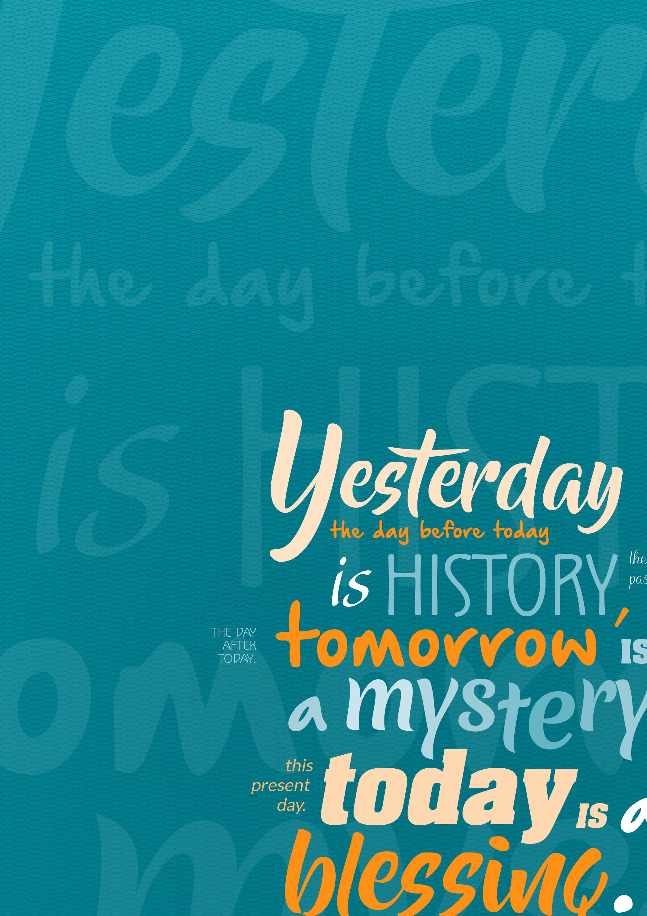 Inspirational Print/postcard - Yesterday is History, Tomorrow is a ...