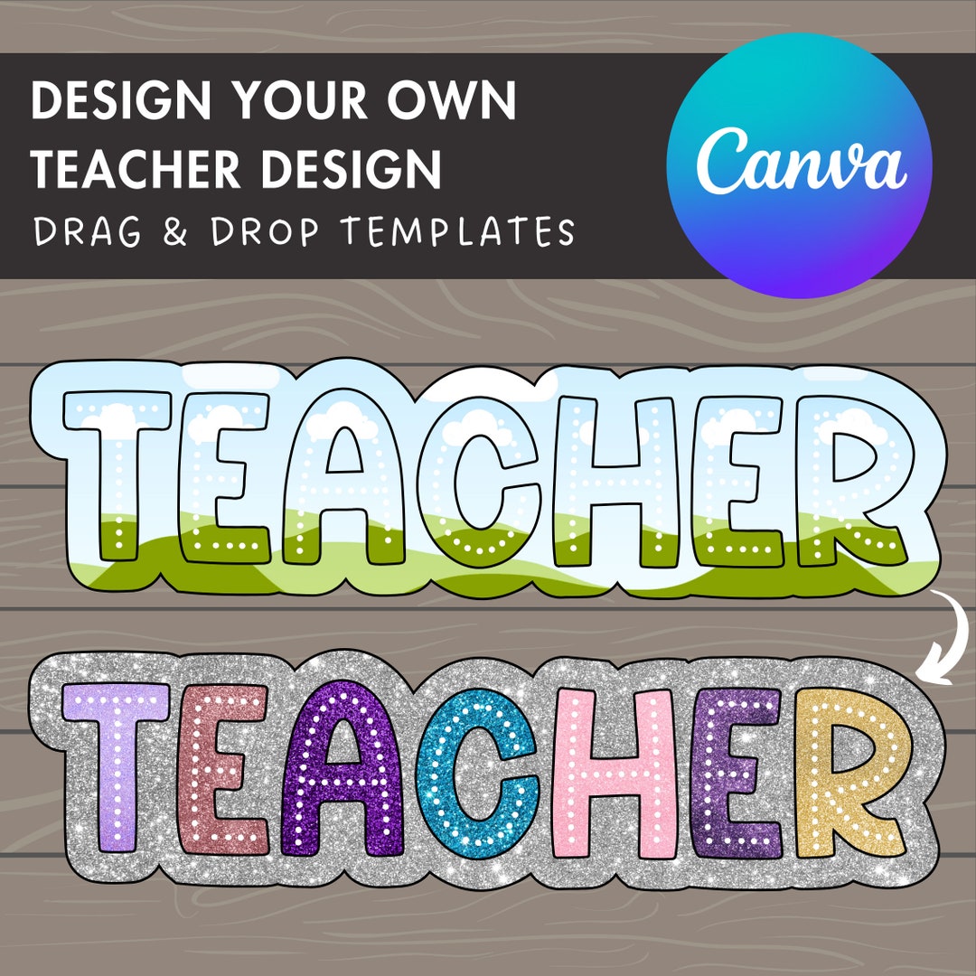 Design Your Own Teacher Design, Teacher Design Template, Drag and Drop ...