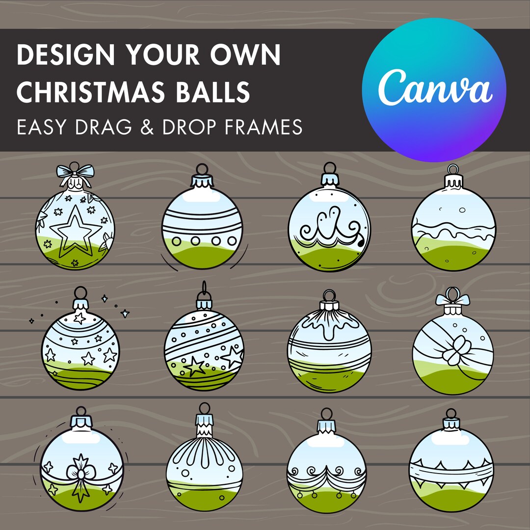Design Your Own Christmas Ball Canva Frames, Christmas Ornament ...