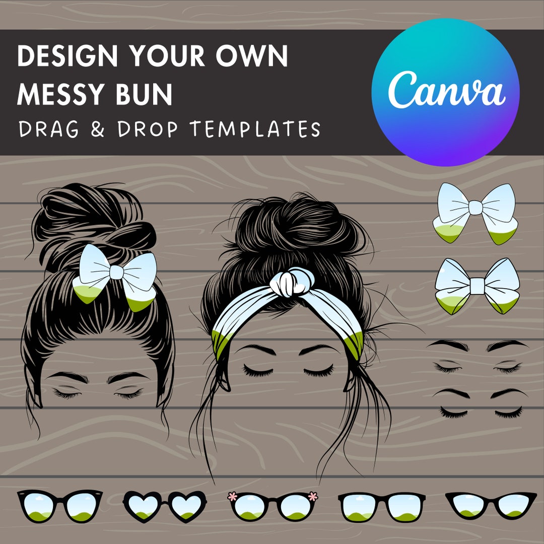 Design Your Own Messy Bun Canva Frames, Mom Life Canva Template, Drag ...
