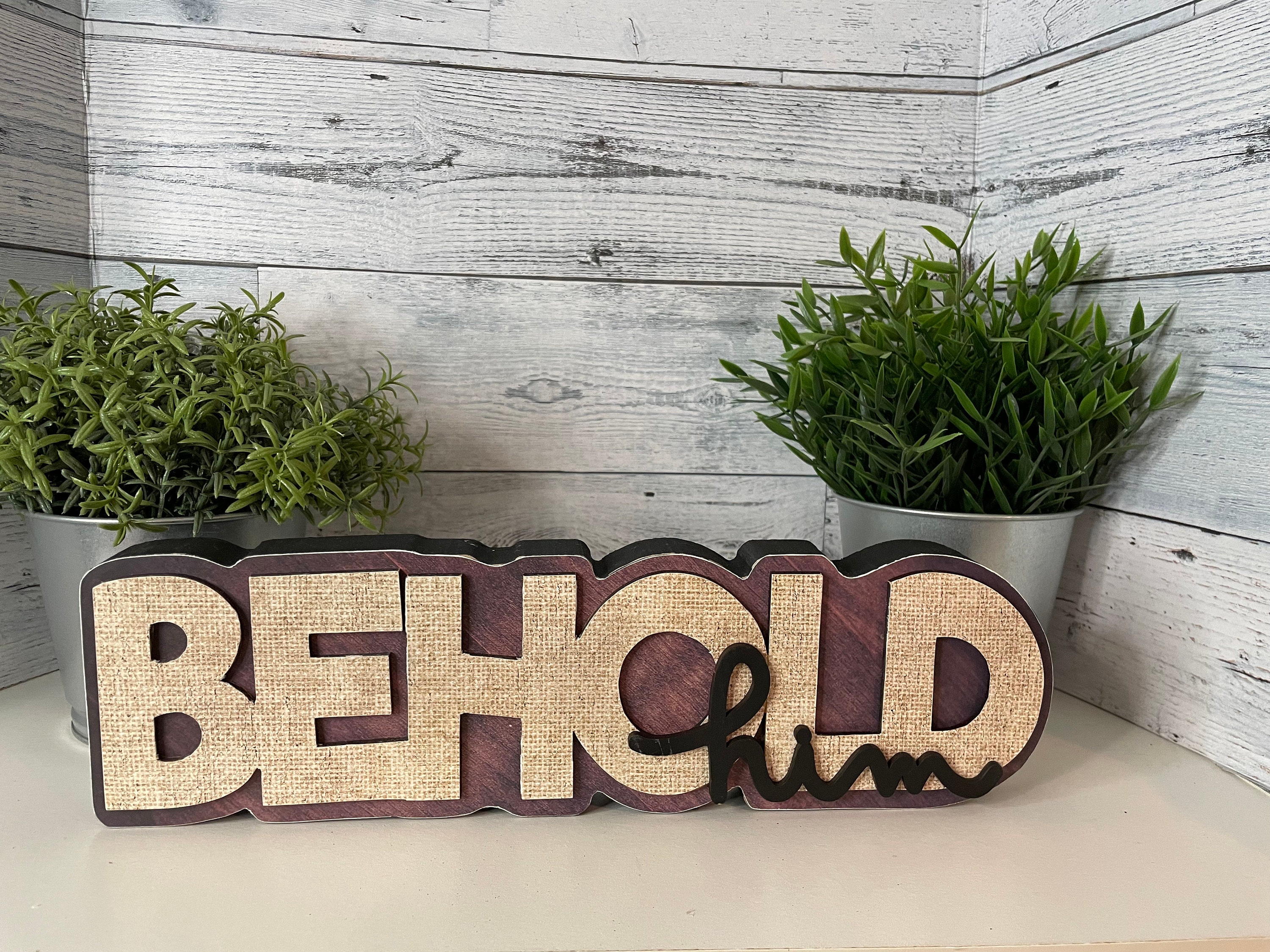 Behold Him Standing Sign, Layered Behold Him Cutout, Wood Freestanding ...