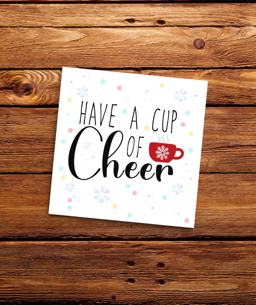 Printable Tag, Have a Cup of Cheer SQUARE TAG, Christmas Cookie Tag ...