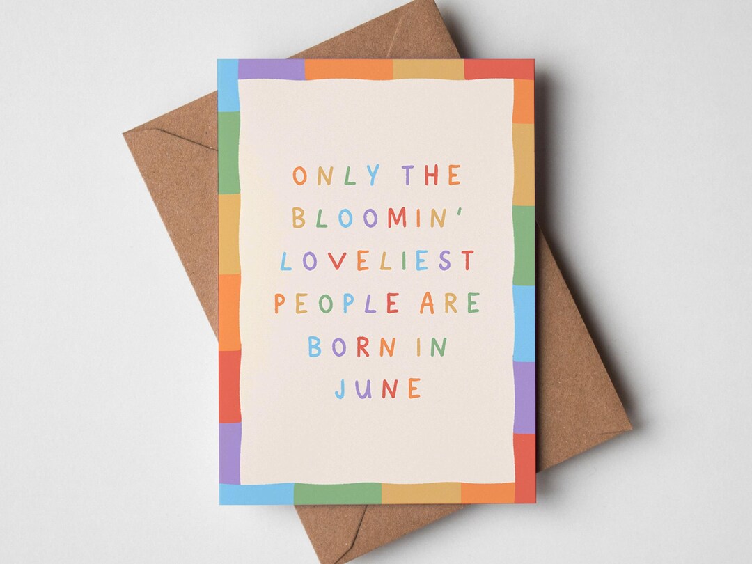 June Birthday Card - Only the Bloomin Loveliest People Are Born in June ...