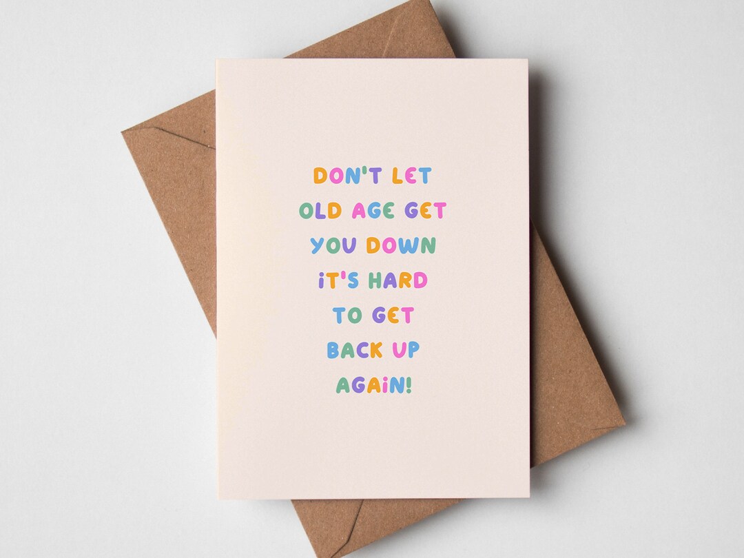 Old Age Birthday Card - Funny Birthday Card, Joke Card, Sarcastic ...