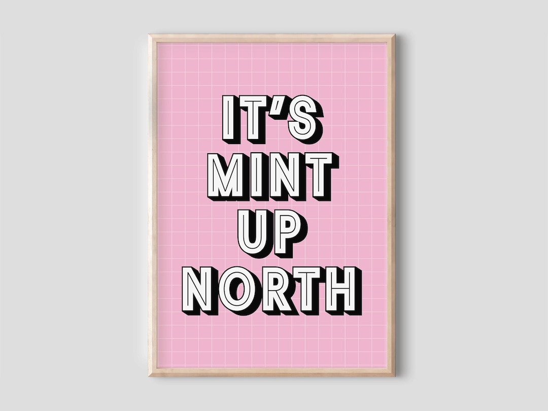 It's Mint up North Print Northern Quote, Northern and Proud Poster, It ...