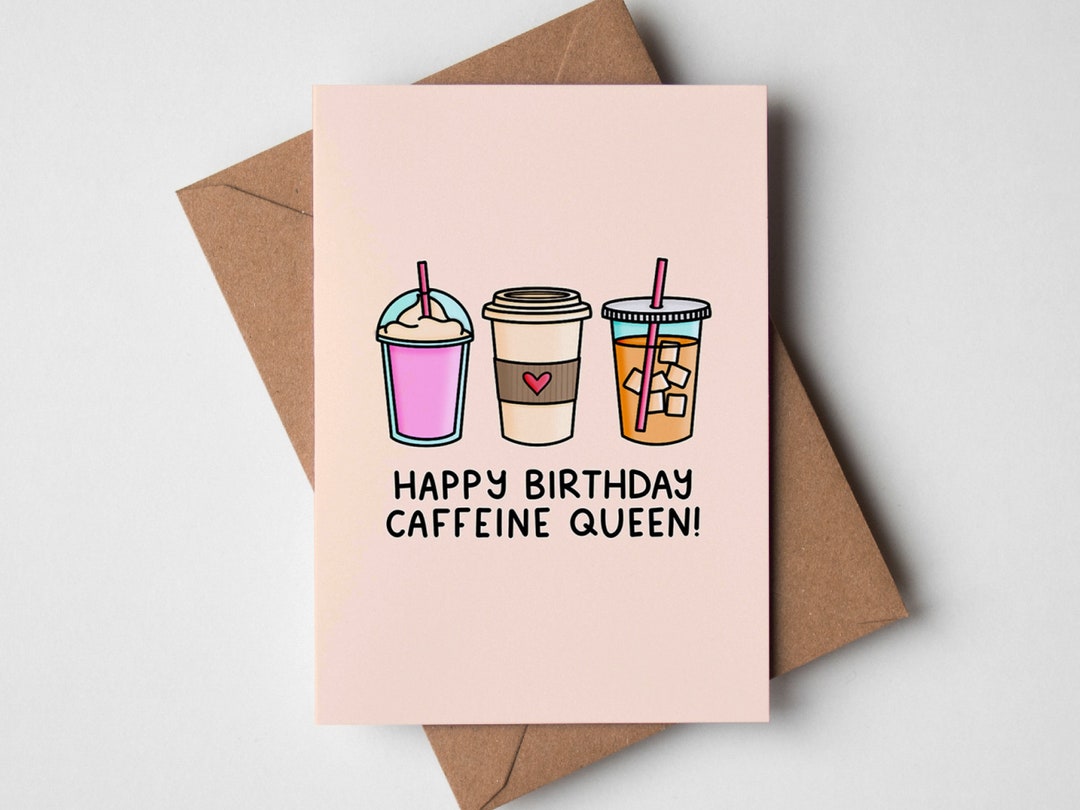 Caffeine Queen Birthday Card - Coffee Lover Card, Coffee Addict ...