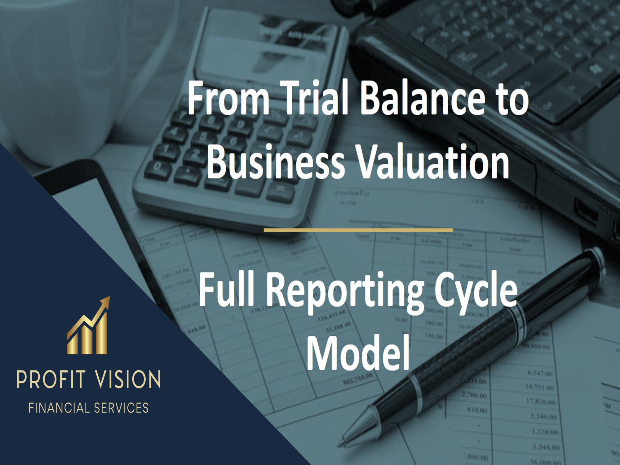 From Trial Balance to Business Valuation - Full Reporting Cycle ...