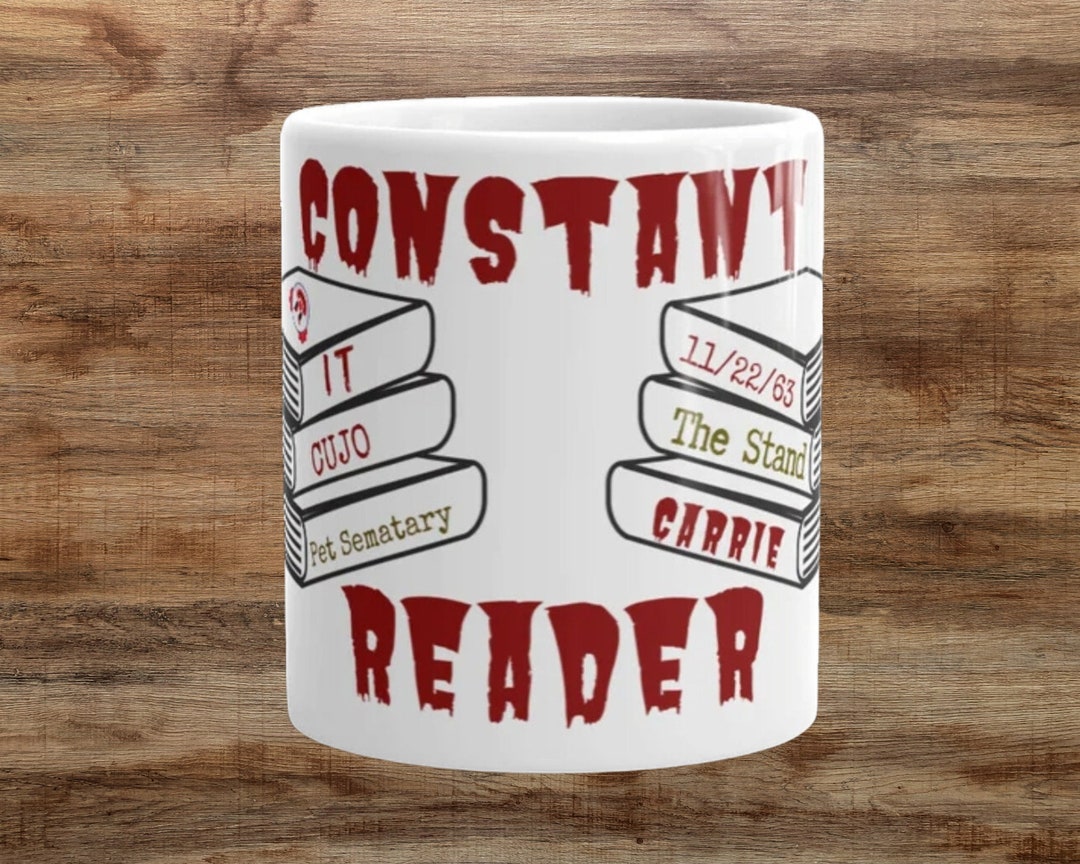 Constant Reader Coffee Cup, Horror Coffee Mug, Stephen King Gift - Etsy
