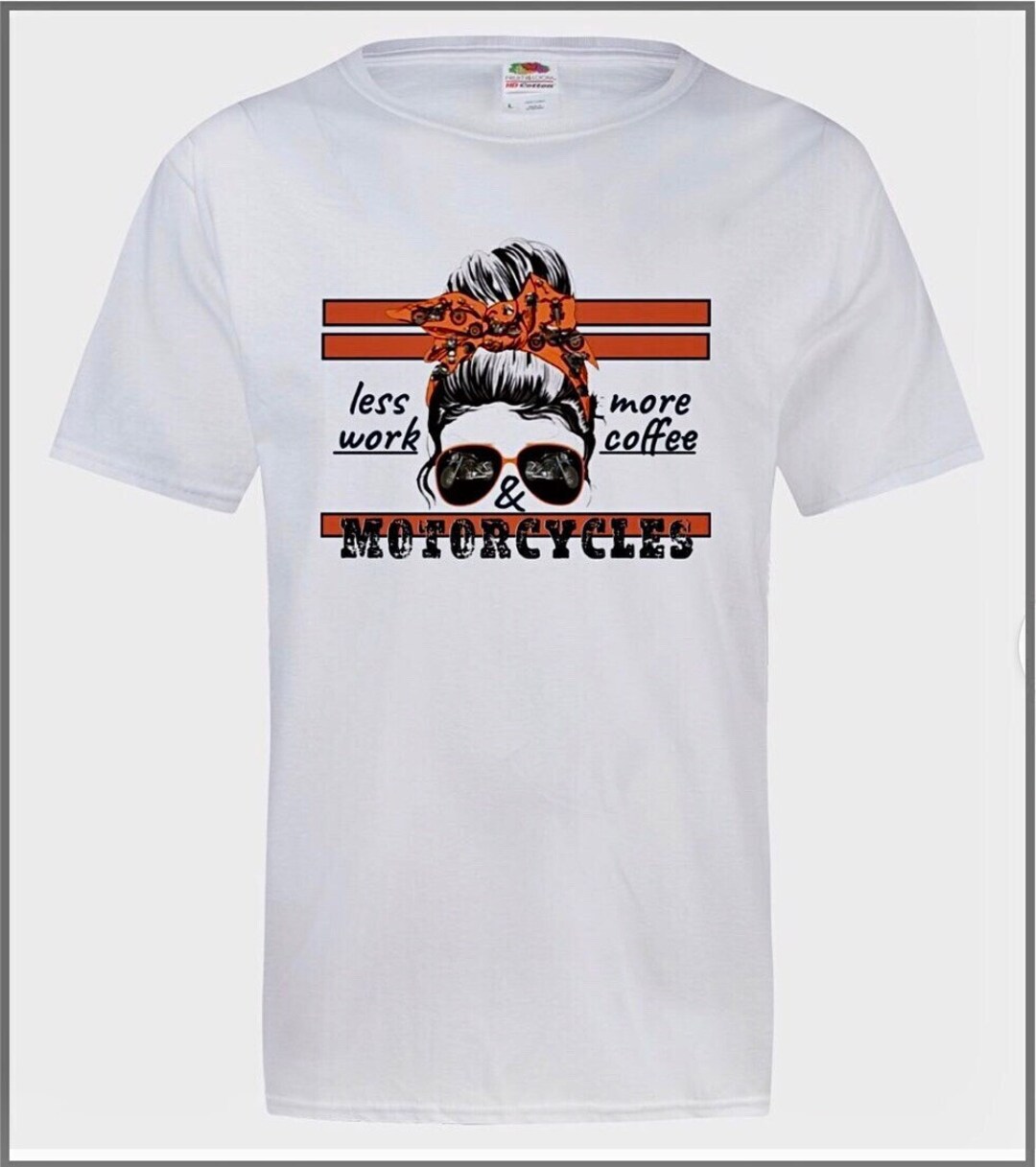Women’s Motorcycle Shirt, Women’s Less Work More Coffee and Motorcycle ...