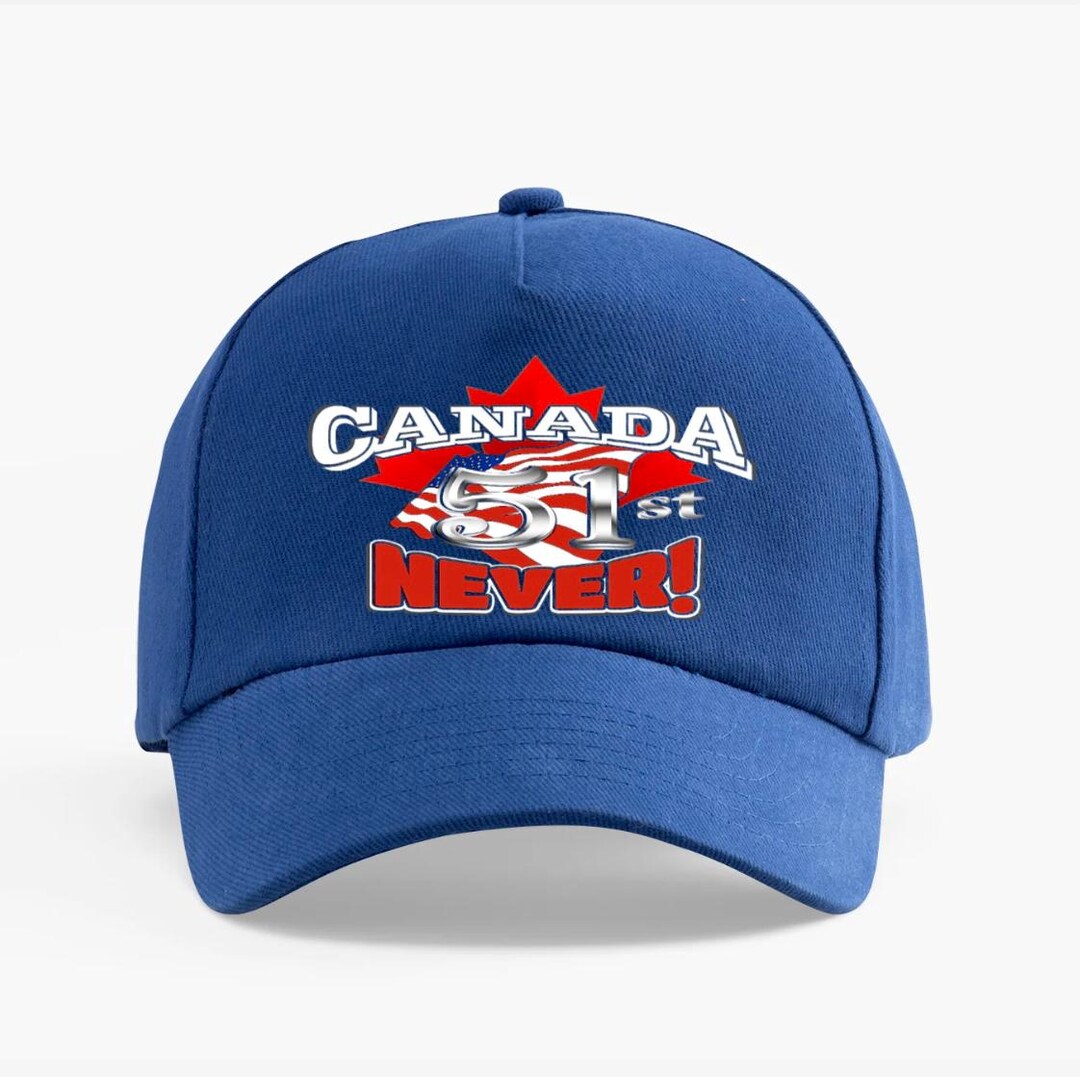 Canada 51st State Hat, Never 51 Hat, 51st State Canada Hat, Canada is ...