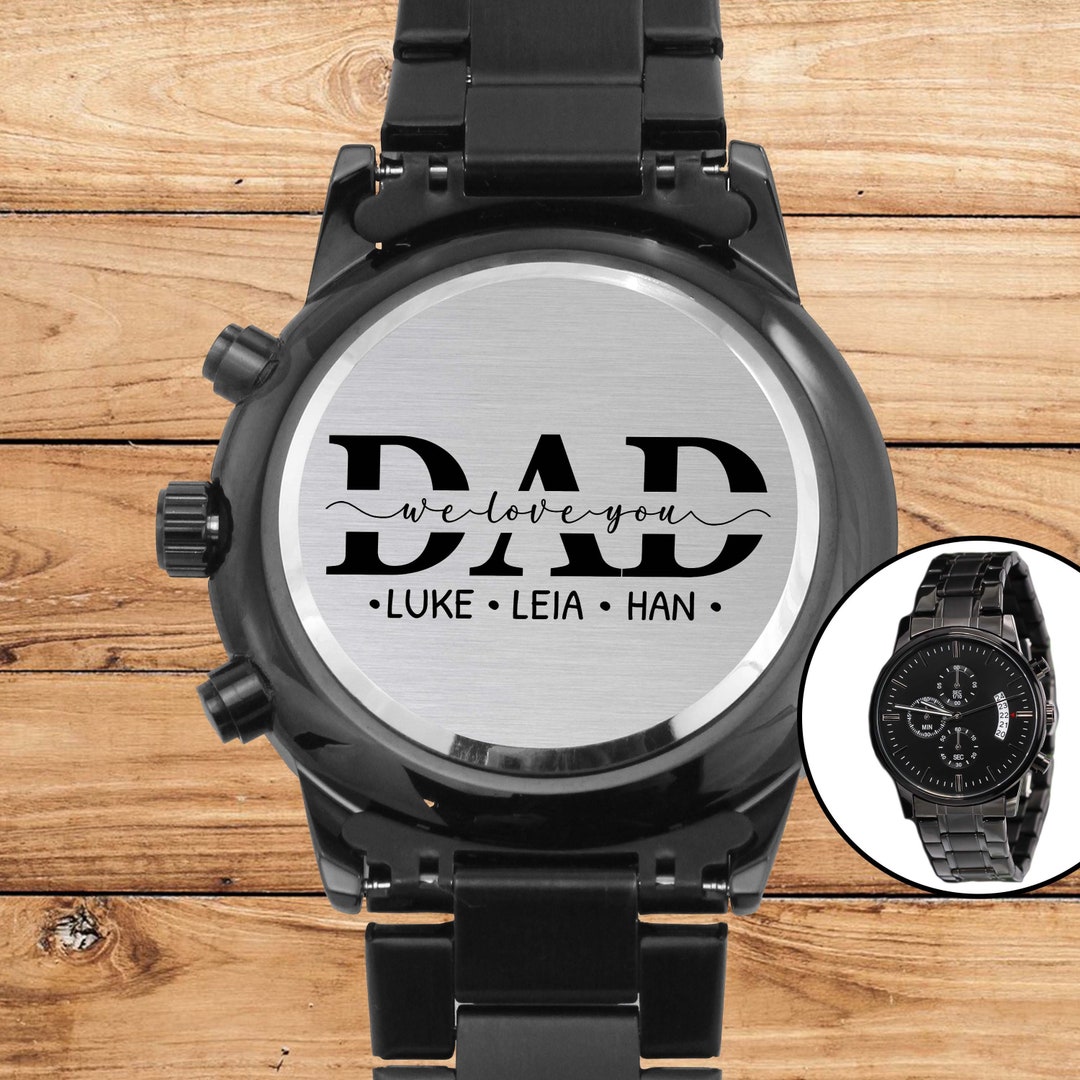 Engraved Watch for Dad We Love You, Personalized Father's Day Gift for ...