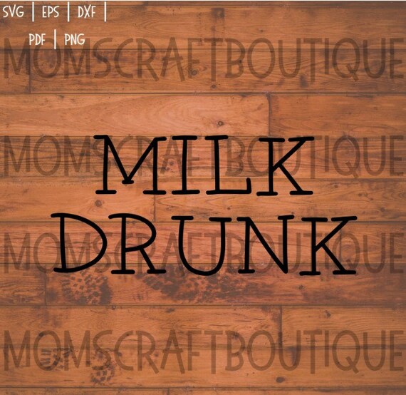 Milk Drunk Svg Baby Svg Bodysuit Svg Png Sublimation Eps Laser | Etsy India