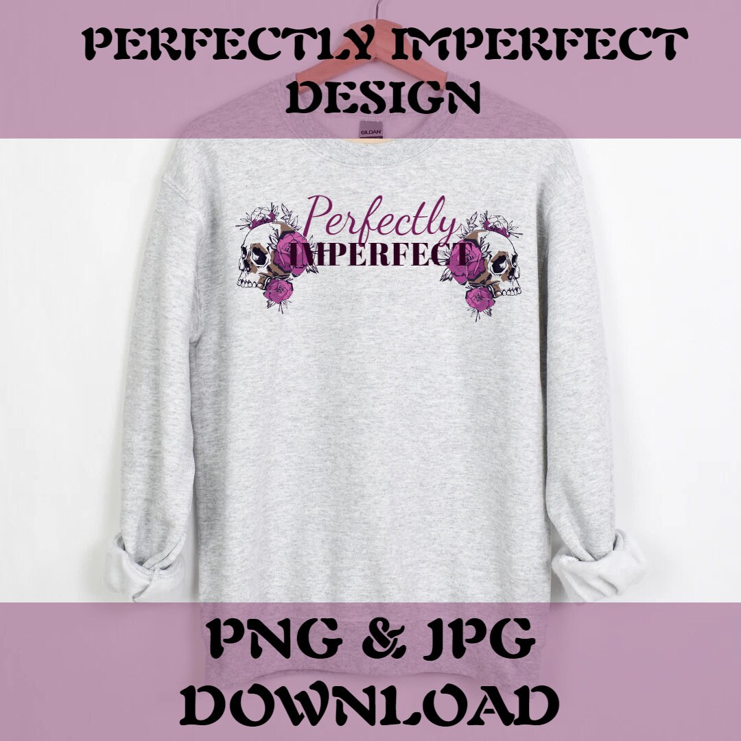 Perfectly Imperfect Sublimation Design, Png, Svg, Jpg, Cricut, Digital ...