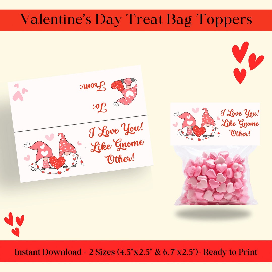 Valentines Printable Treat Bag Topper, I Love You Like Gnome Other ...
