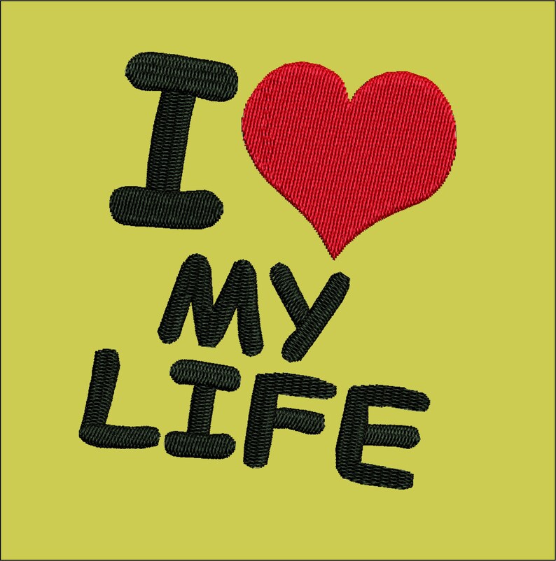 I Love My Life, Machine Embroidery Design, 8 Sizes, 10 Formats. Instant ...