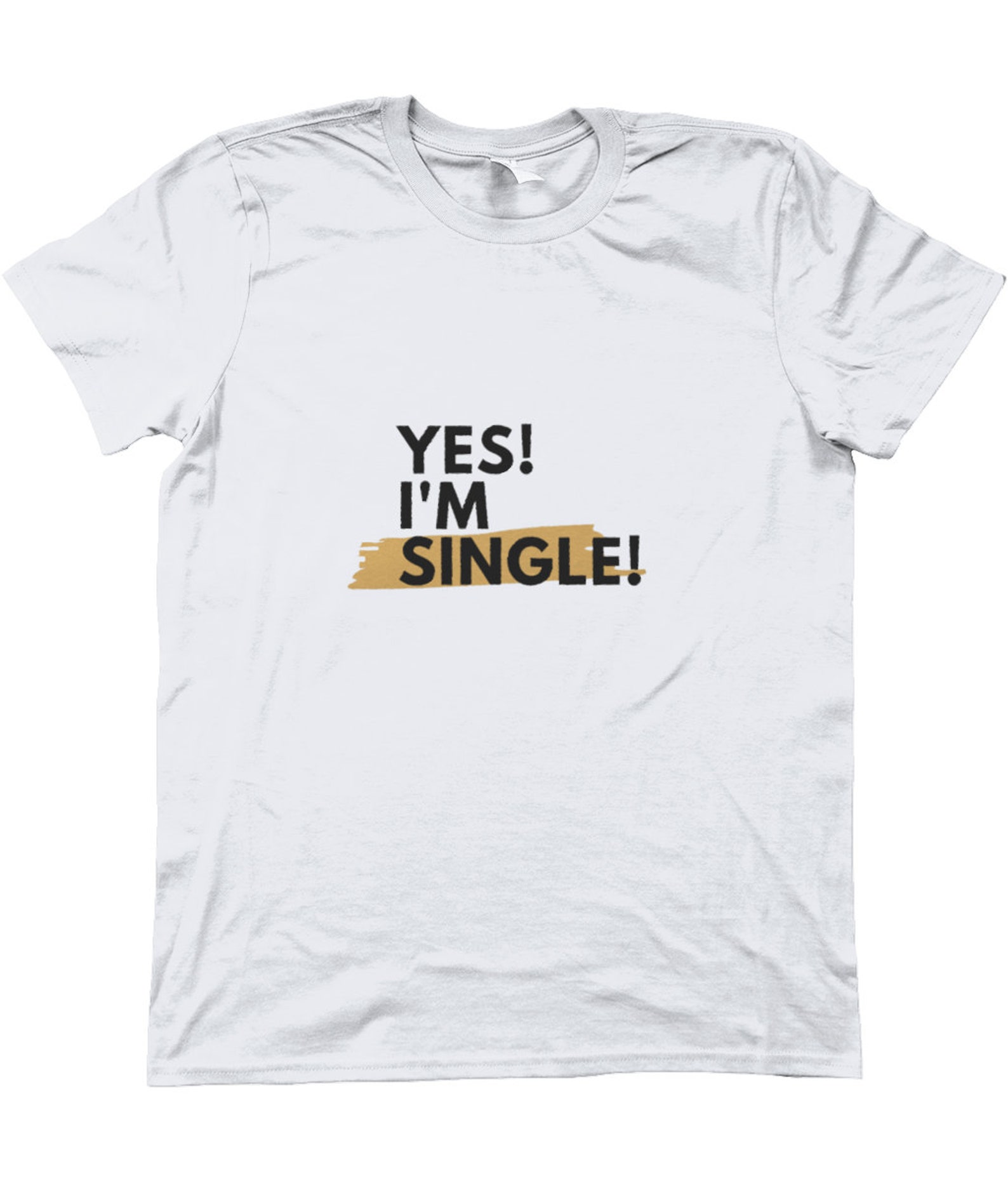 Yes! I'm Single T-shirt - Etsy