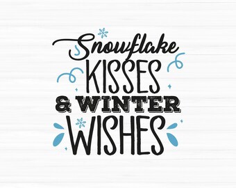 Snowflake Kisses Christmas Wishes SVG, Christmas SVG, Png, Eps, Dxf ...