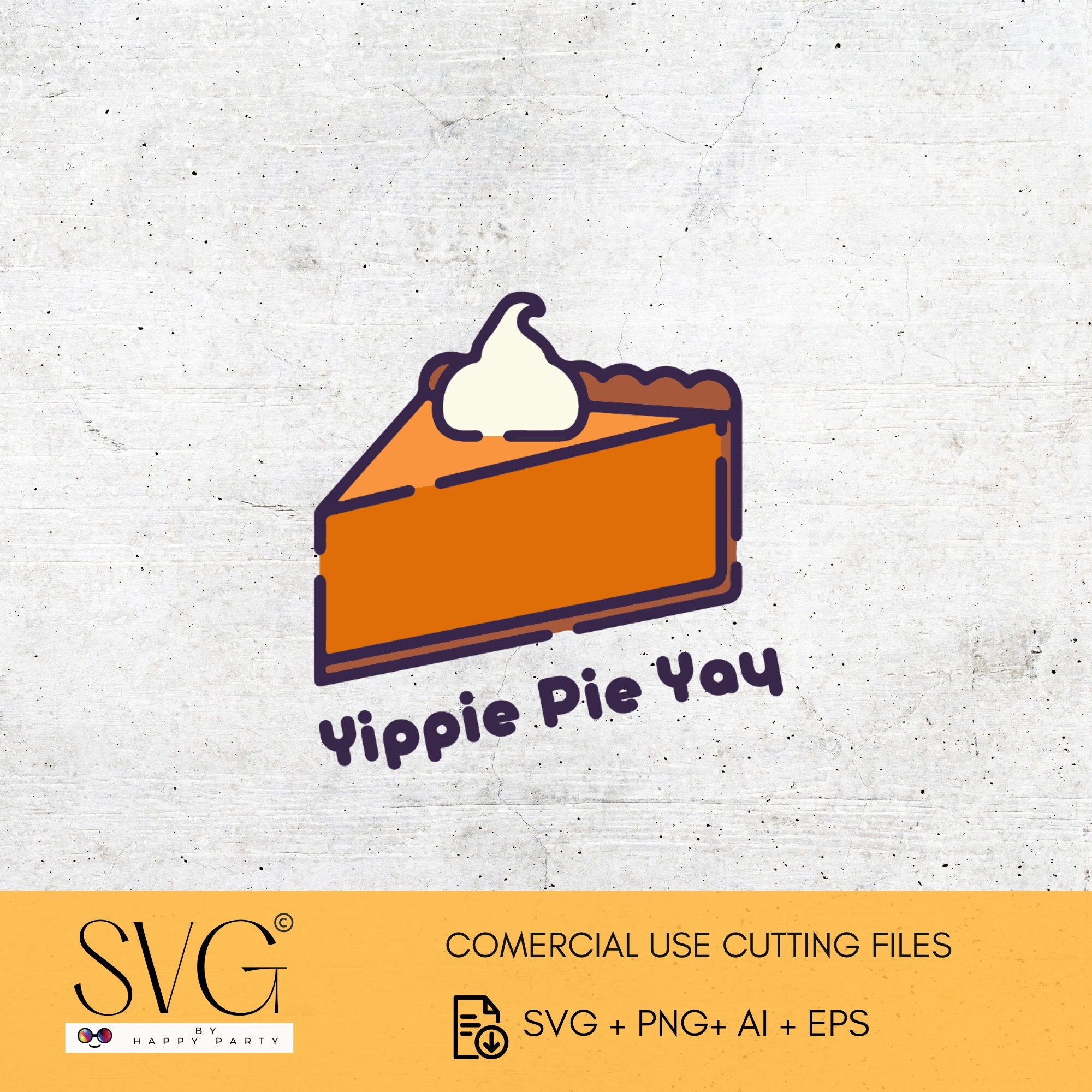 Yippie Pie Yay Svg | Thanksgiving Png | Thanksgiving Sublimation ...