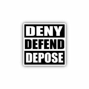 Deny Defend Depose Sticker Decal, Car, Window, Laptop, Water Bottle ...