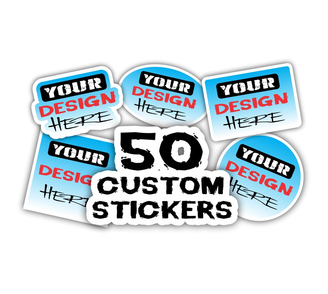 50 Custom Stickers, Waterproof Vinyl Stickers, Any Shape, Put Your Logo ...