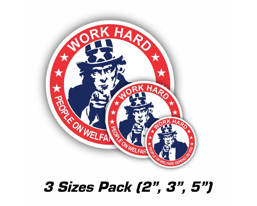 Work Hard People on Welfare Depend on You, Uncle Sam, Hard Hat, Laptop ...