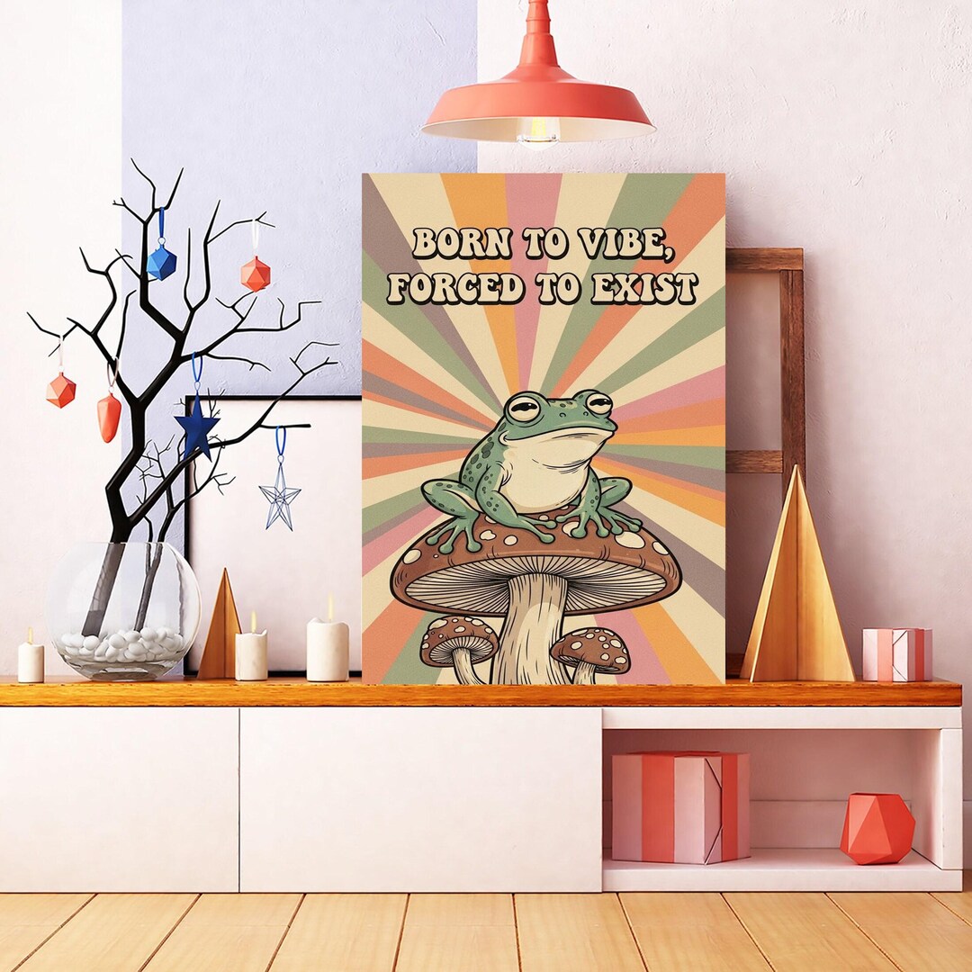 Unframed Born to Vibe Forced to Exist Poster, Sarcastic Meme Quote ...